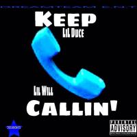 Keep Callin' Ft. Lil Will [Prob. LeeOnTheBeats] by Lil Duce