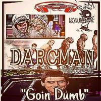 Goin Dumb by Darcman The Underground *Icon - Uploaded By