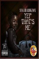 Yep That's Me by SugaHardKnox - Uploaded By : WeAreUnbreaka